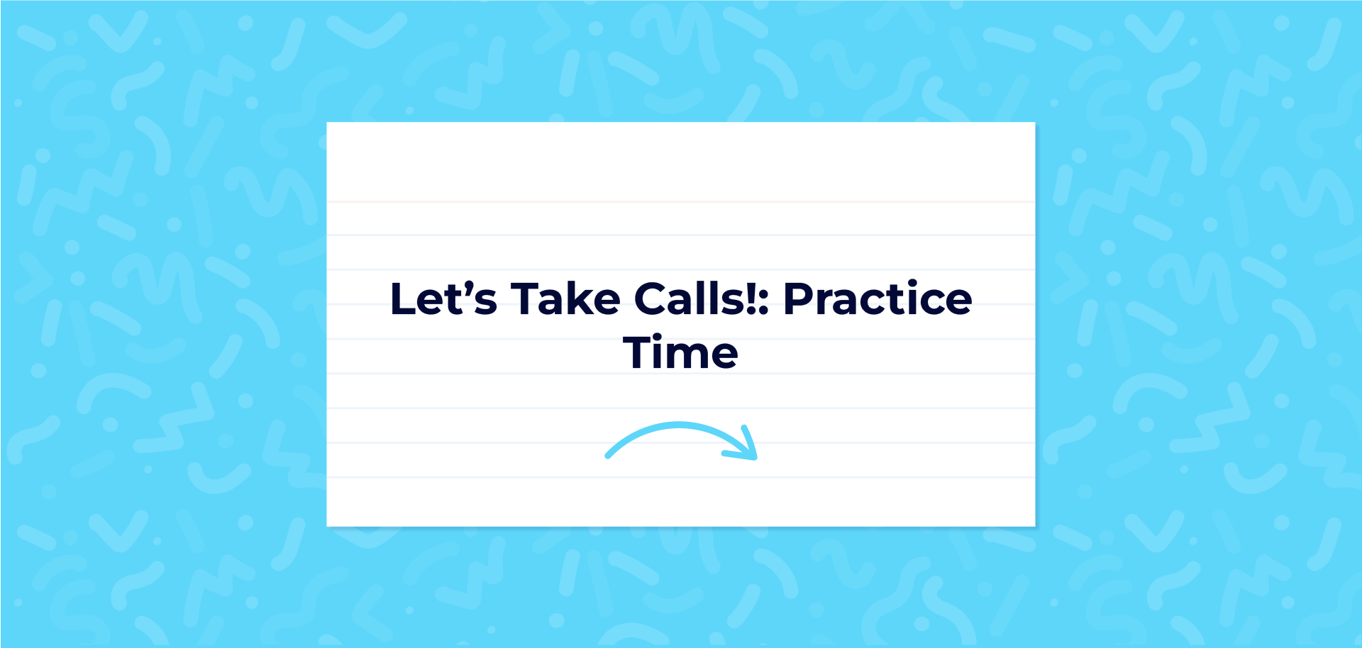Let’s Take Calls!: Practice Time - Transforma PRO