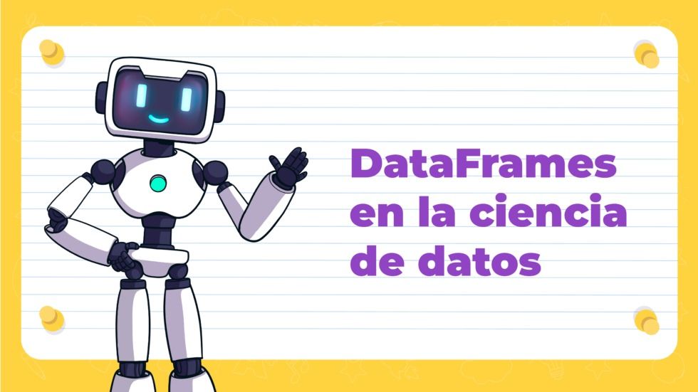 DataFrames En La Ciencia De Datos - Transforma PRO