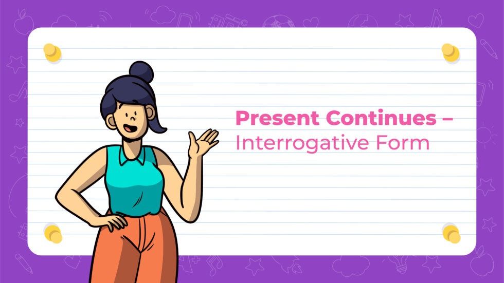 Present Continuous - Interrogative Form - Transforma PRO